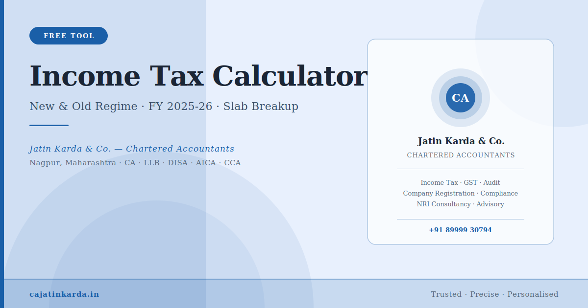 Income Tax Calculator FY 2025-26 | New & Old Regime | Jatin Karda & Co ...